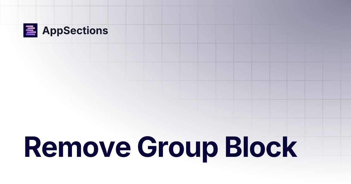 Remove Group Block | AppSections