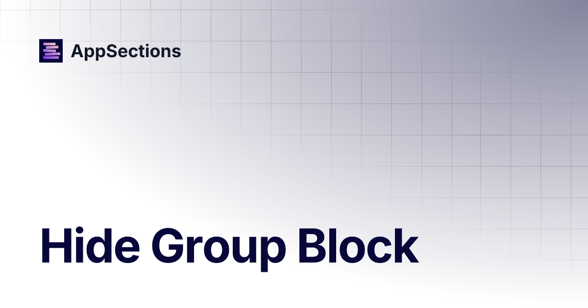 Hide Group Block | AppSections