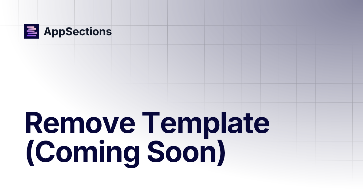 Remove Template (Coming Soon) | AppSections
