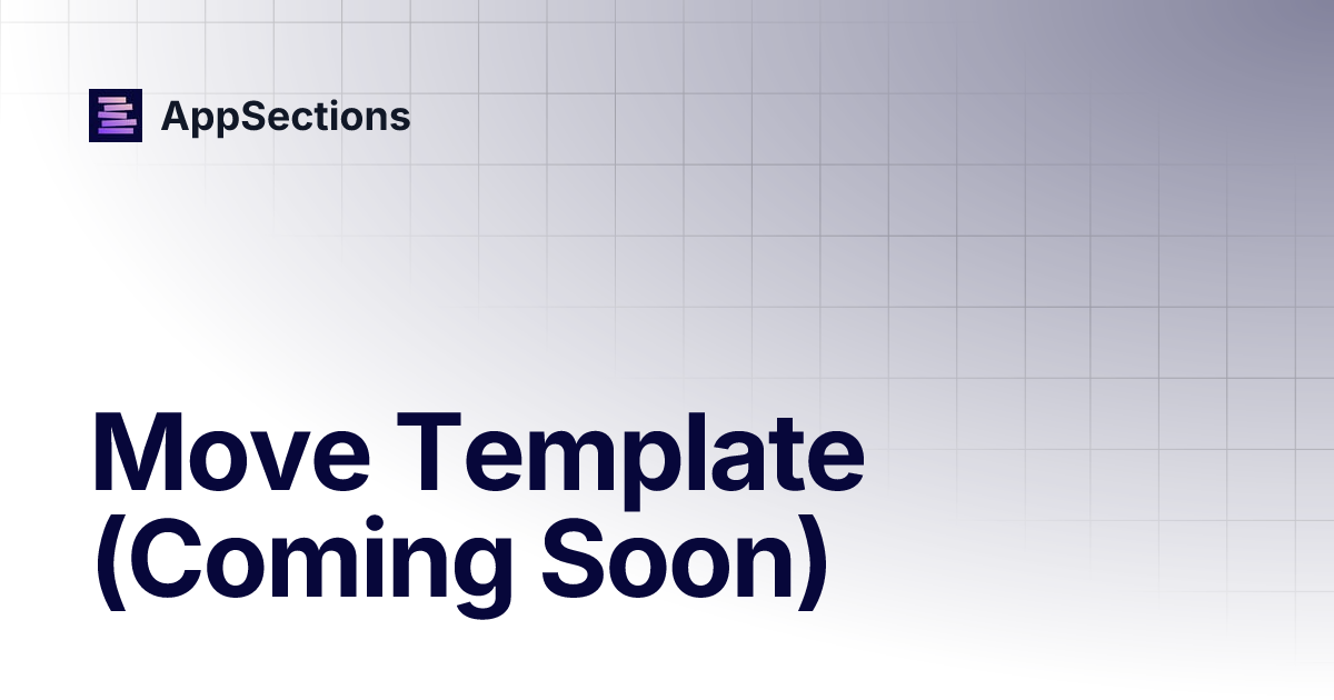 Move Template (Coming Soon) | AppSections
